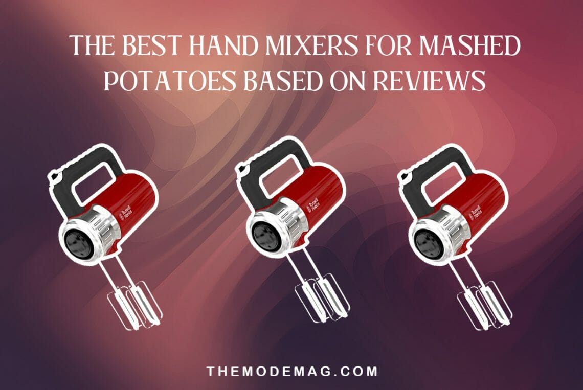 Top 9 Best Hand Mixers For Mashed Potatoes 2024 - Full Review